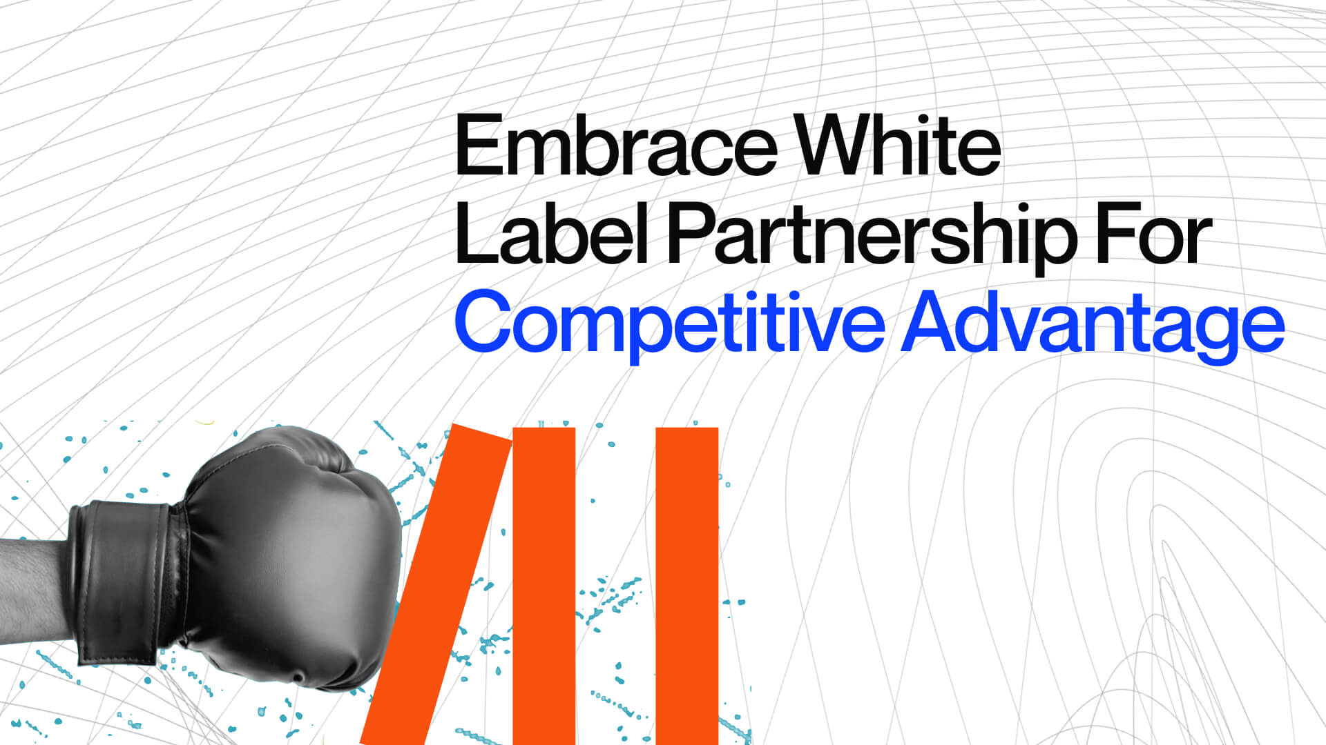 Embrace White-Label Partnership For Competitive Advantage